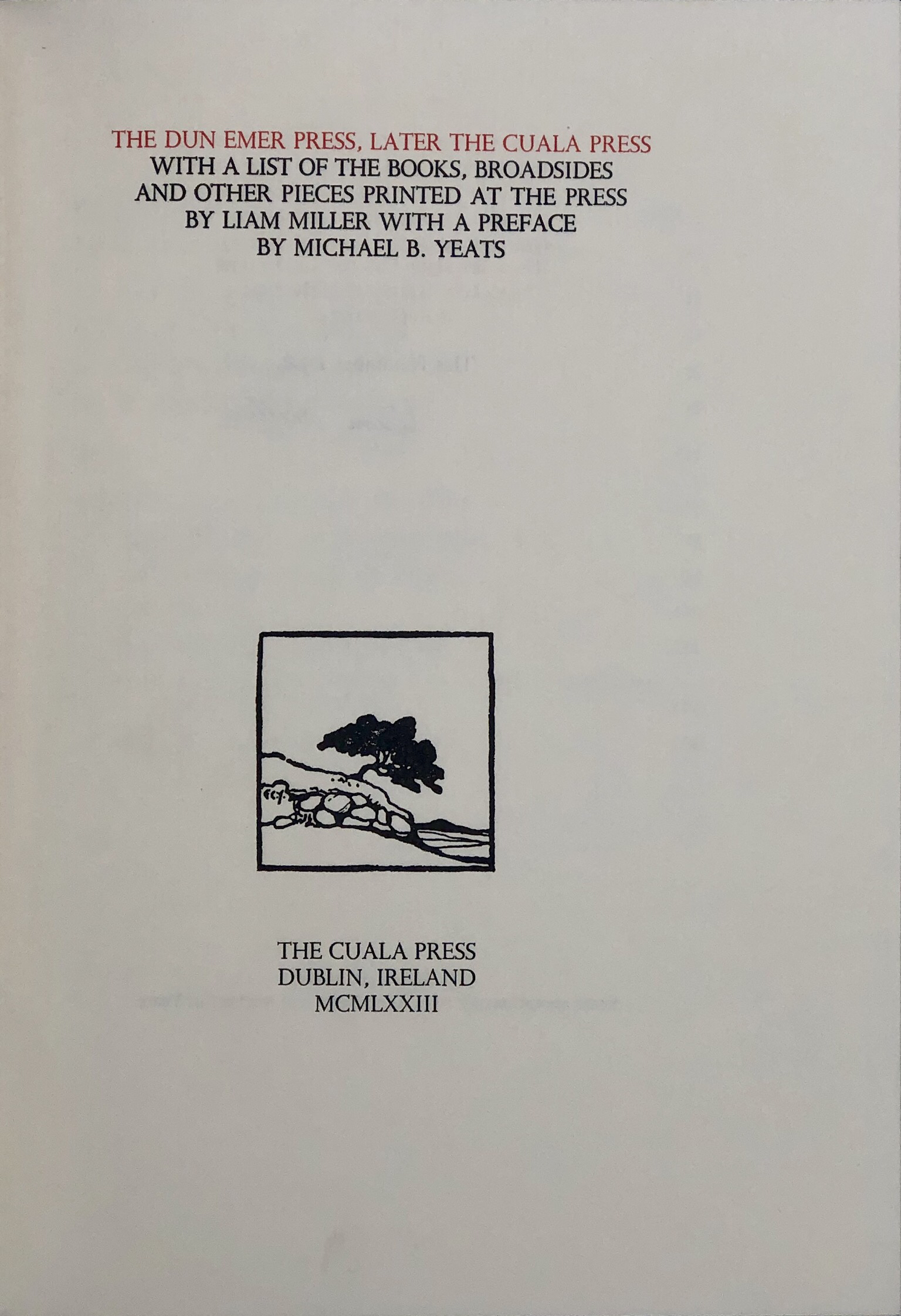 The Dun Emer Press, Later the Cuala Press. With a List of the Books ...