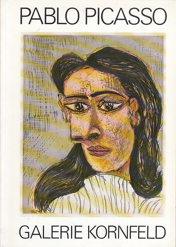 Pablo Picasso, Malaga 1881-1973 Mougins: Graphische Werke, 1904-1972 ... Pablo Picasso, Malaga 1881-1973 Mougins: Graphische Werke, 1904-1972 ...