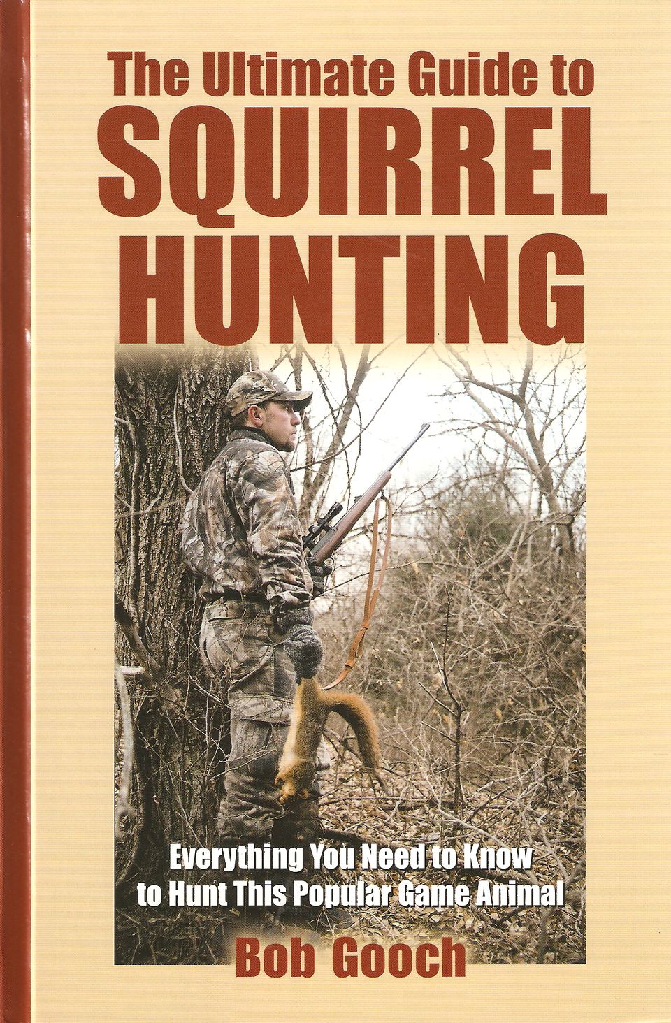 THE ULTIMATE GUIDE TO SQUIRREL HUNTING: EVERYTHING YOU NEED TO KNOW TO ...