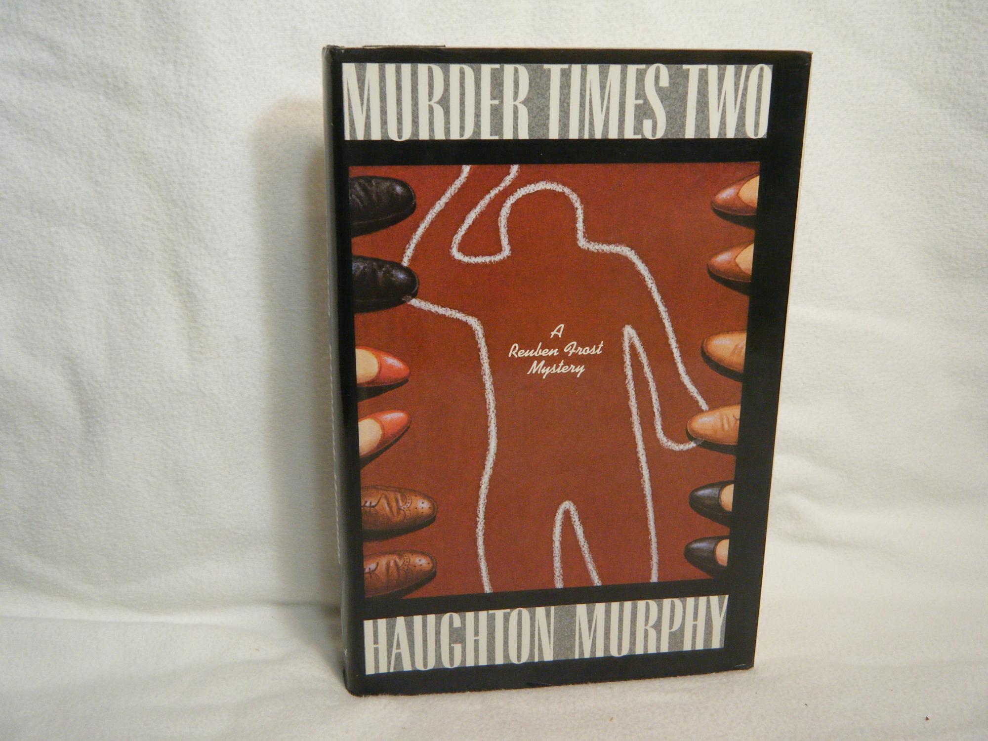 Murder Times Two A Reuben Frost Mystery by Murphy, Haughton: Near Fine ...