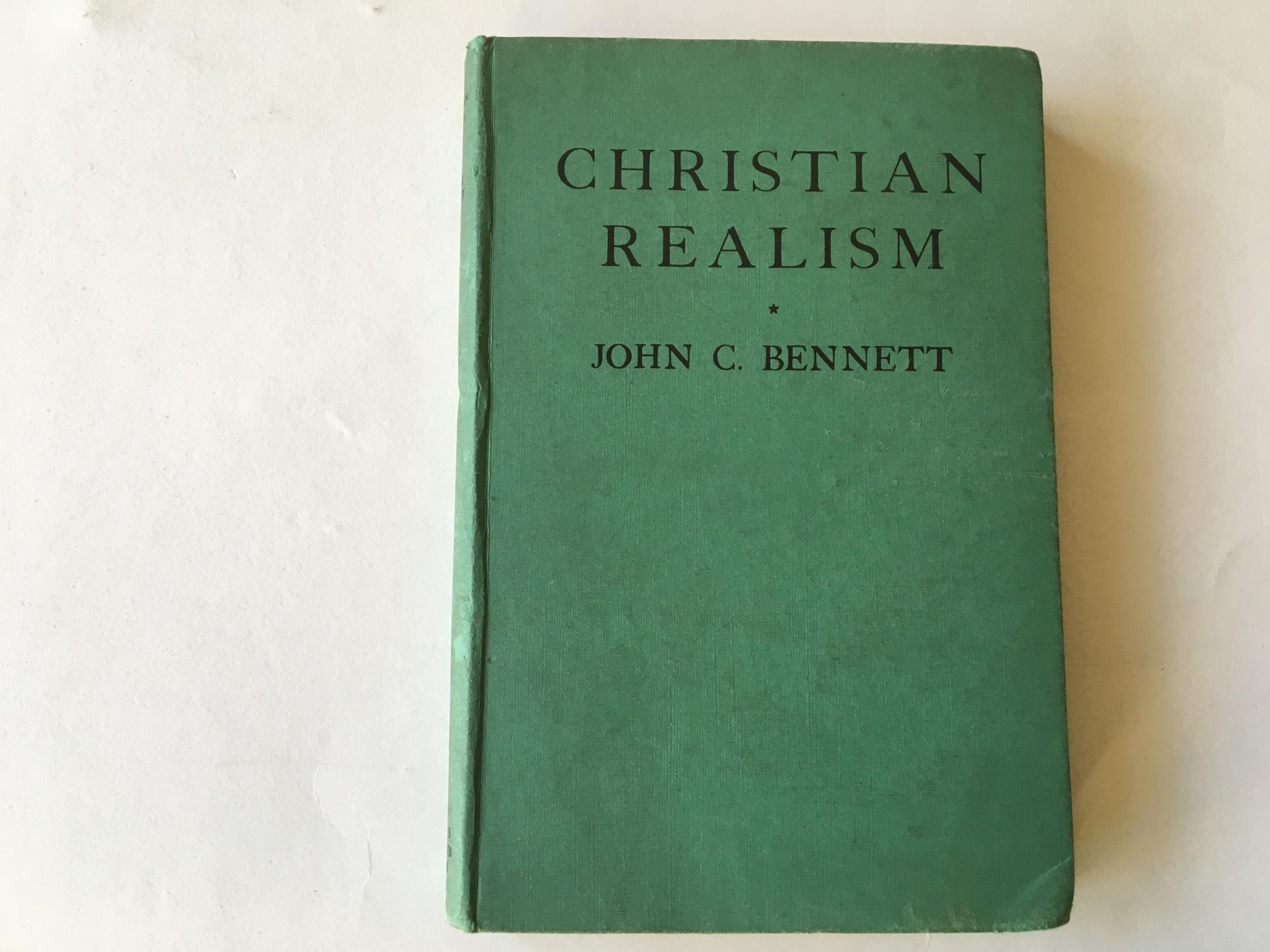 Christian Realism by John C Bennett: Good Hardcover (1941) 1st Edition ...