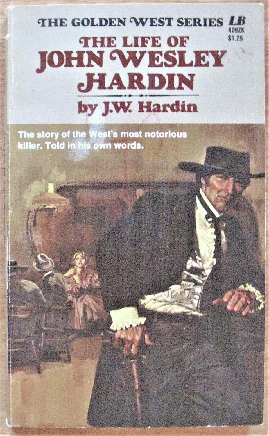 The Life Of John Wesley Hardin Par Hardin J W Very Good Mass Market