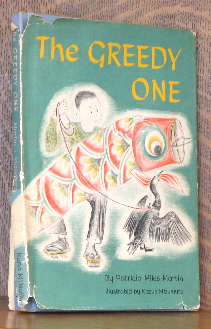 THE GREEDY ONE by Patricia Miles Martin, illustrated by Kazue Mizumura ...