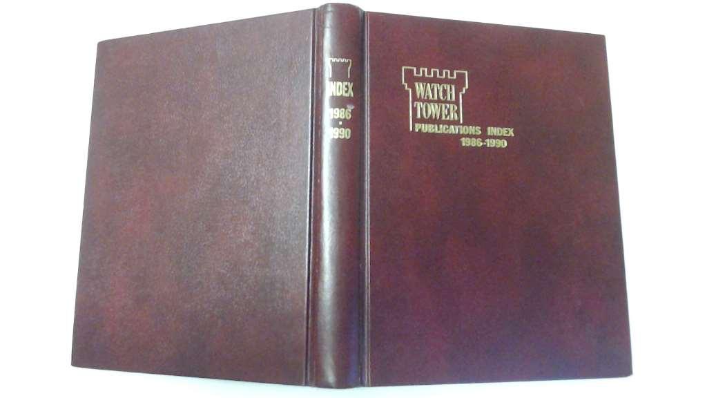 Watchtower Publications Index 1986 -1990 by Jehovah Witnesses: Good ...