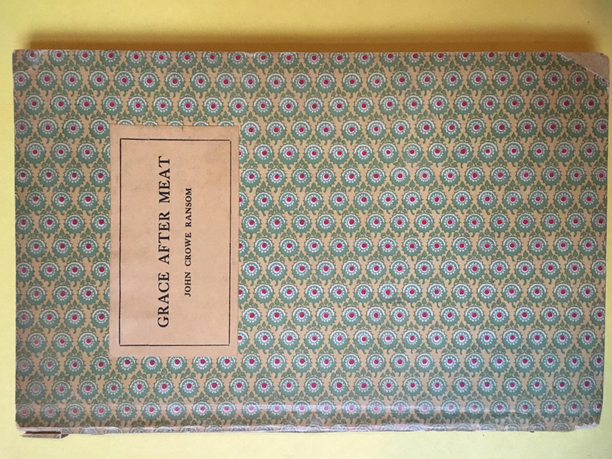 Grace After Meat by John Crowe Ransom: Very Good Hardcover (1924) 1st ...
