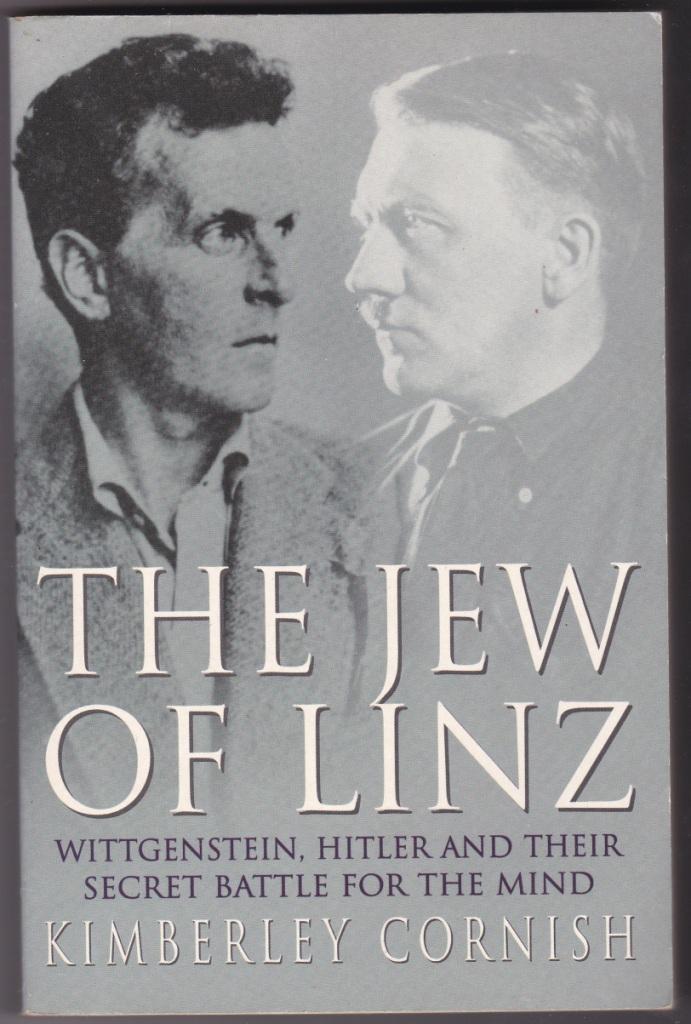 The Jew of Linz: Wittgenstein, Hitler and Their Secret Battle for the ...