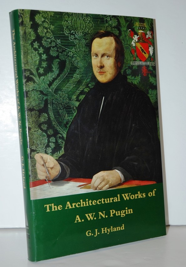 The Architectural Works of A. W. N. Pugin by Hyland, G. J.: Fair ...