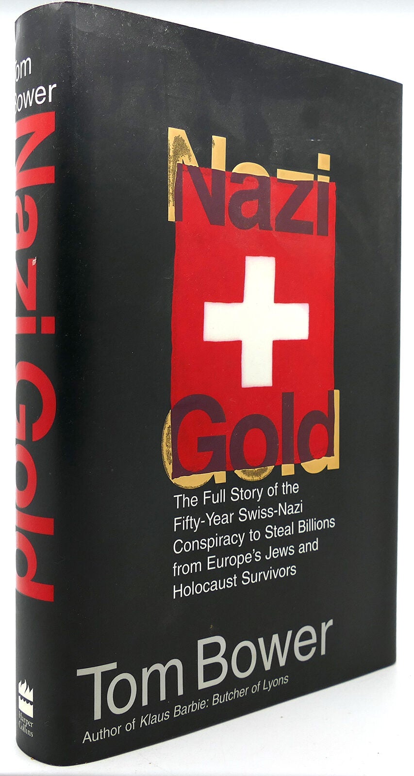 NAZI GOLD The Full Story of the Fifty-Year Swiss-Nazi Conspiracy to ...