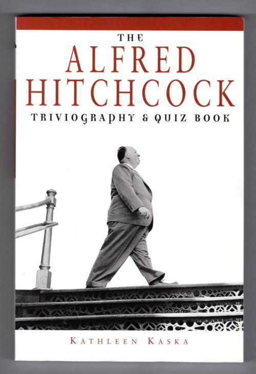 The Alfred Hitchcock Triviography and Quiz Book by Kathleen Kaska by ...