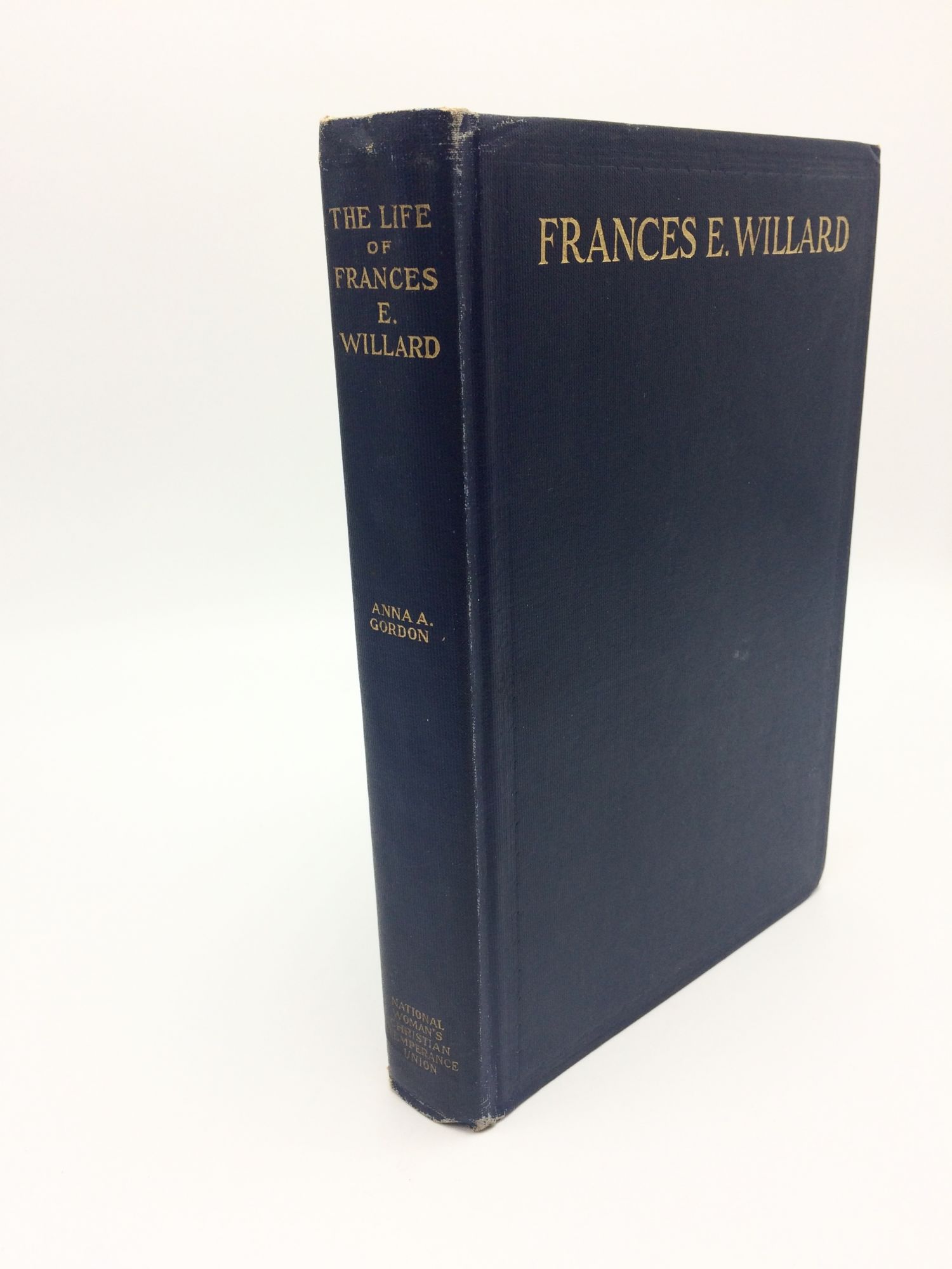 The Life Of Frances E. Willard by Anna A. Gordon: Fair Hardcover (1914 ...