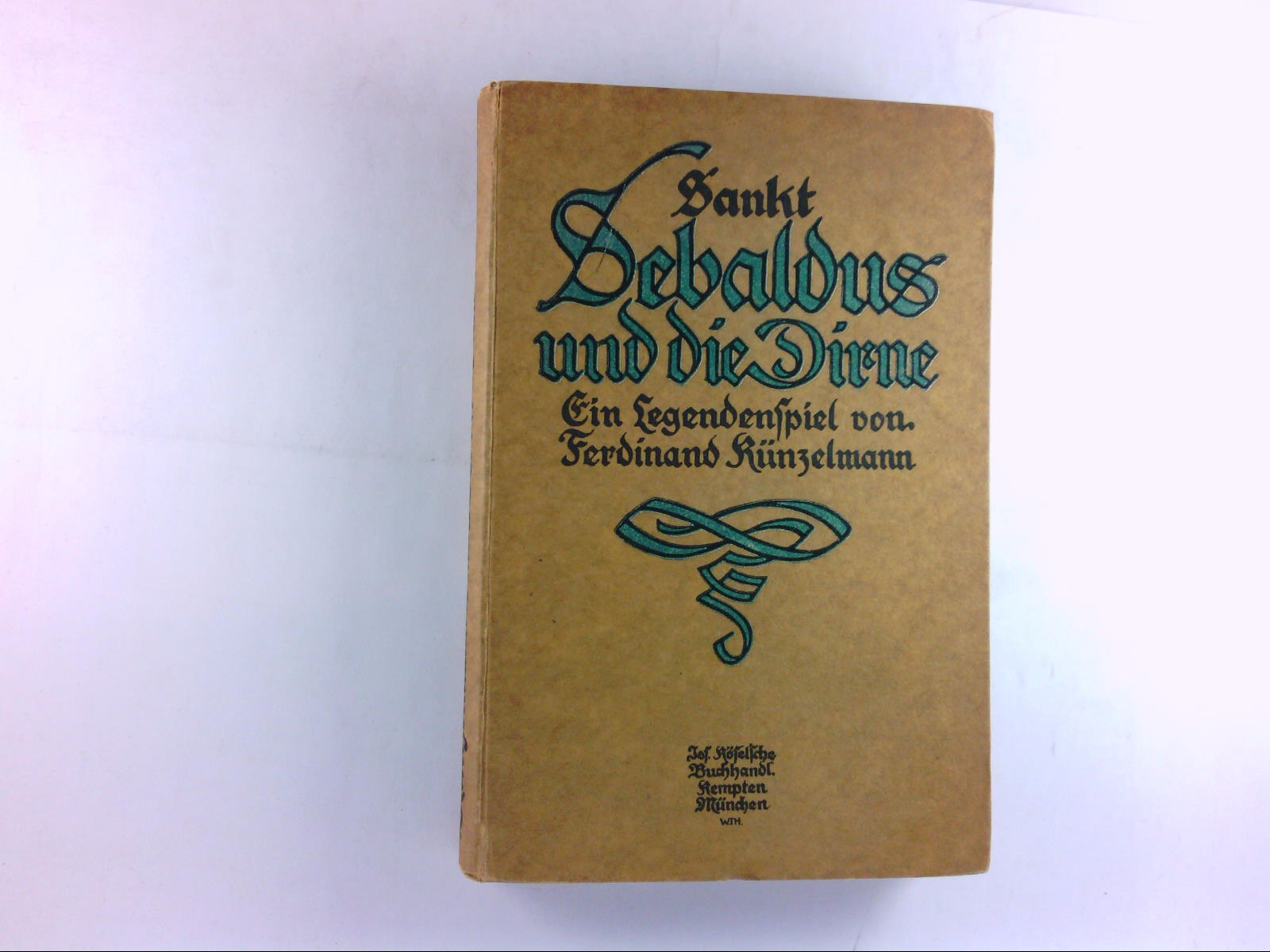 Sankt Sebaldus und die Dirne. Ein Legendenspiel by Künzelmann ...