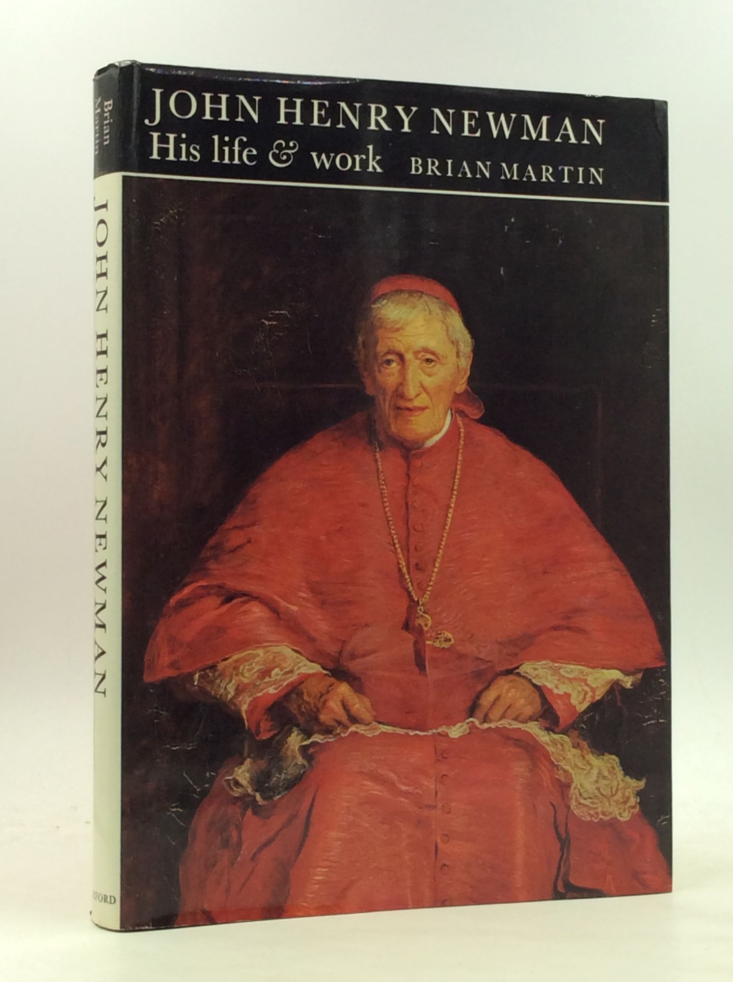 JOHN HENRY NEWMAN: His Life and Work by Brian Martin: Hardcover (1982 ...