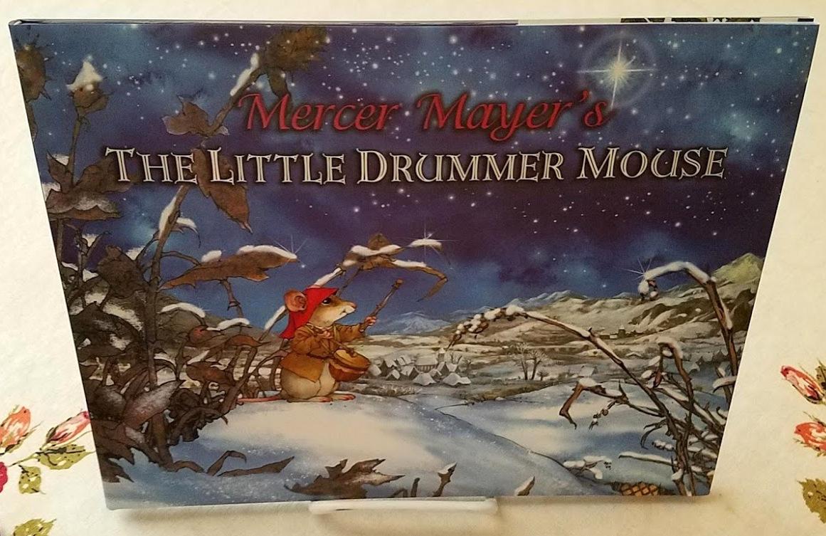 THE LITTLE DRUMMER MOUSE A Christmas Story By Mercer Meyer by Mercer ...