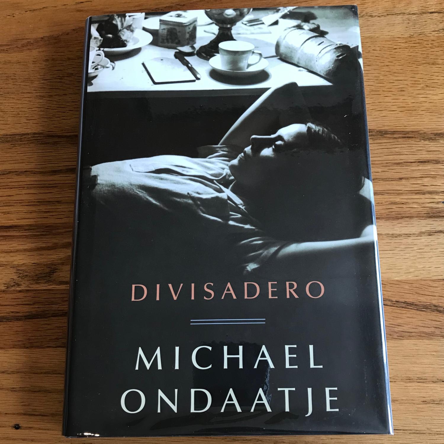 Divisadero by ONDAATJE MICHAEL: Hard Cover (2007) First Edition ...