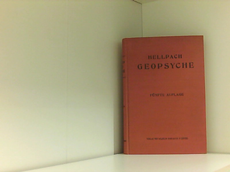 Geopsyche - die Menschenseele unterm Einfluß von Wetter, Klima, Boden ...
