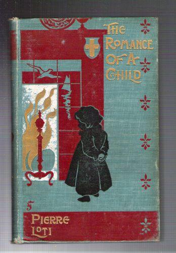 The Romance of a Child (Le Roman d'un Enfant) by Loti, Pierre (Julien ...