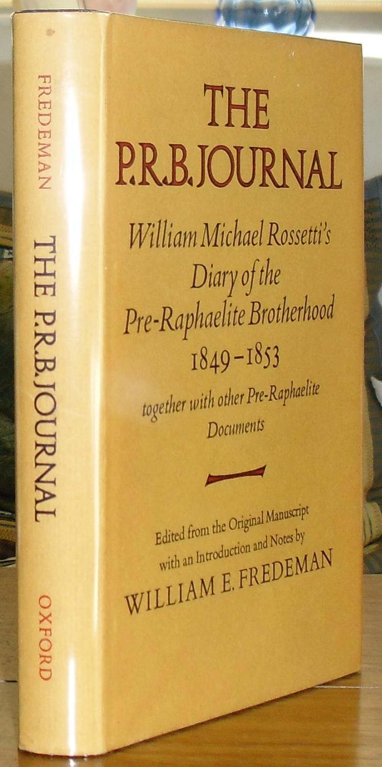 The P.R.B. Journal : William Michael Rossetti's Diary of the Pre ...