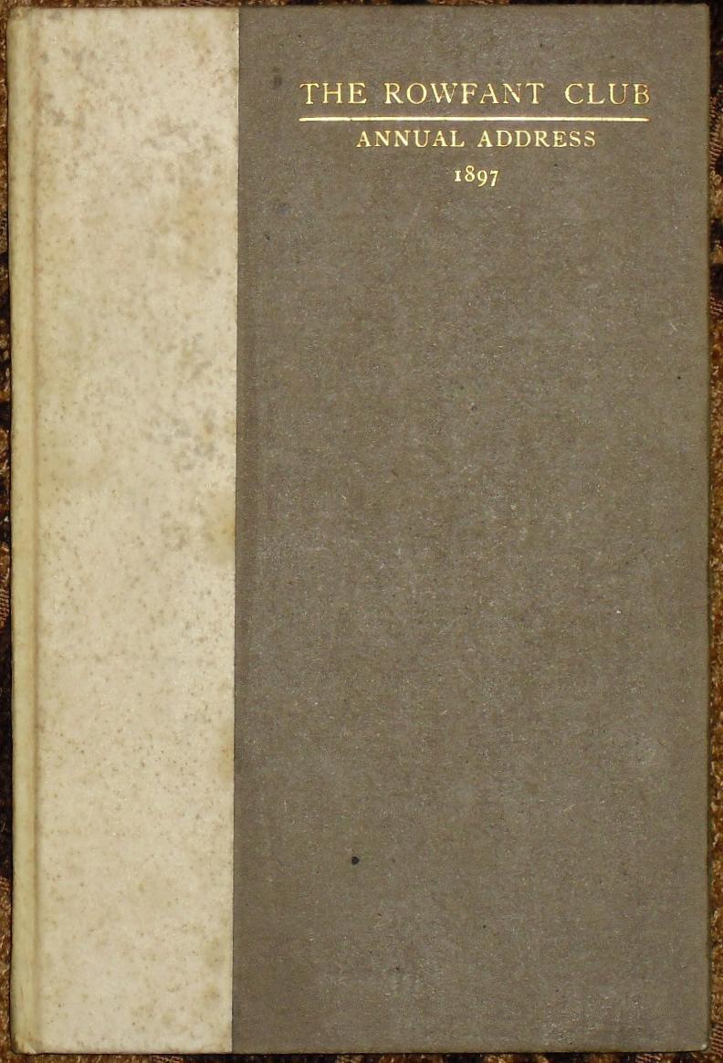 The Rowfant Club: Annual Address of the President, 1897. by GAYLORD ...