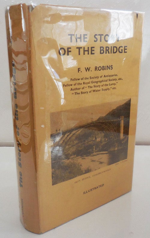 The Story of the Bridge (Inscribed) by Bridges - Robins, F. W.: Very ...