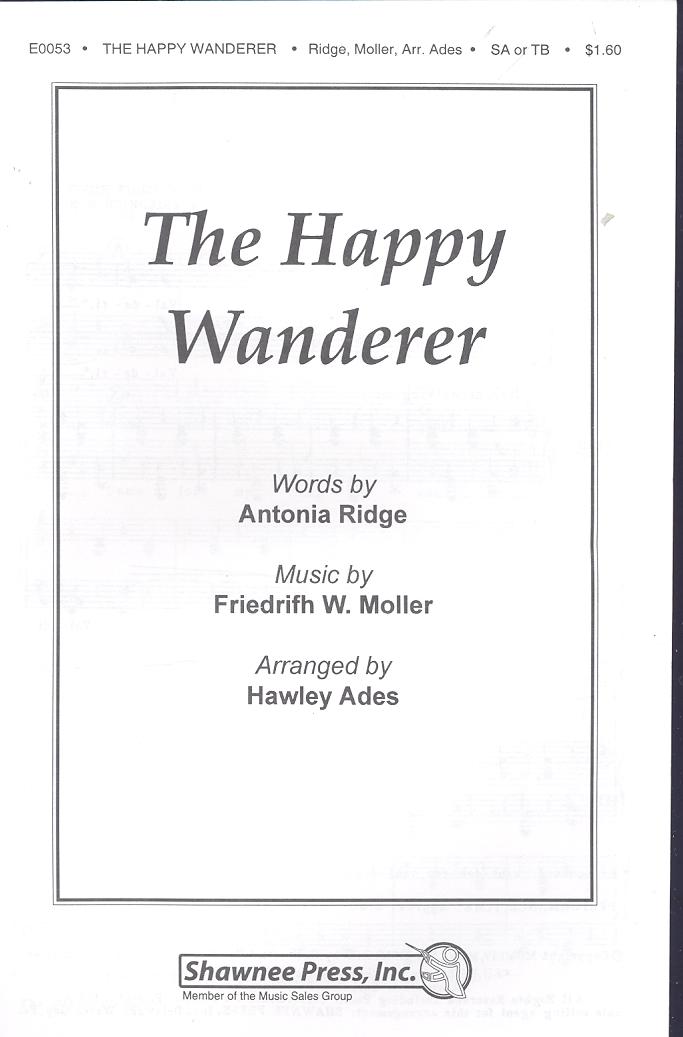 The happy wanderer, for SA or TB with piano accompaniment by Moeller ...