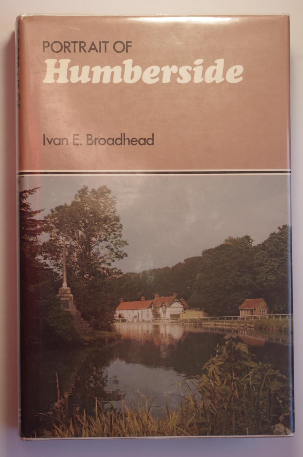 Portrait of Humberside by Ivan E Broadhead: Near Fine Hardcover (1983 ...