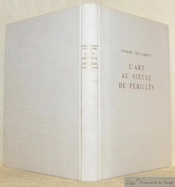 L'Art au siècle de Périclès. by DEVAMBEZ, Pierre.: (1955) | Bouquinerie ...