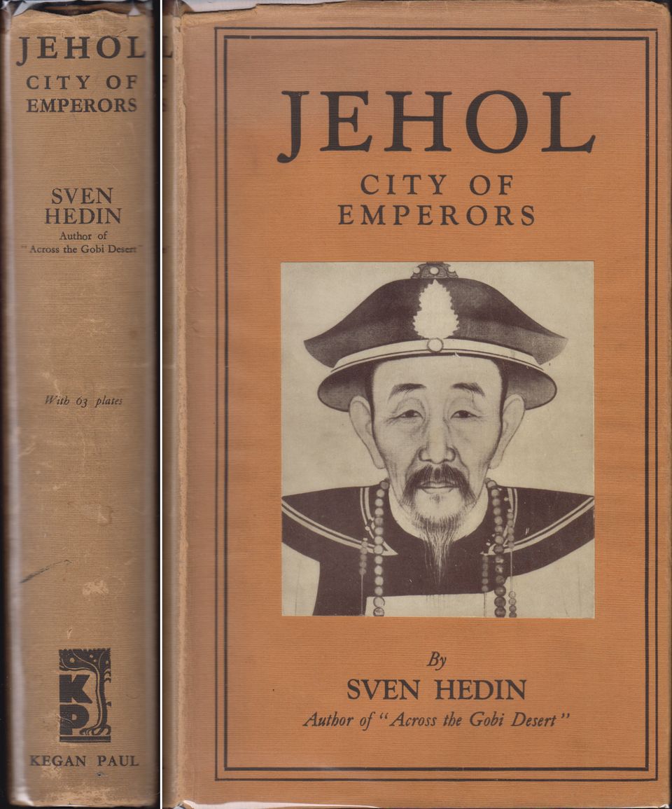 JEHOL: CITY OF EMPERORS. By Sven Hedin. von Hedin (Sven). | Coch-y ...