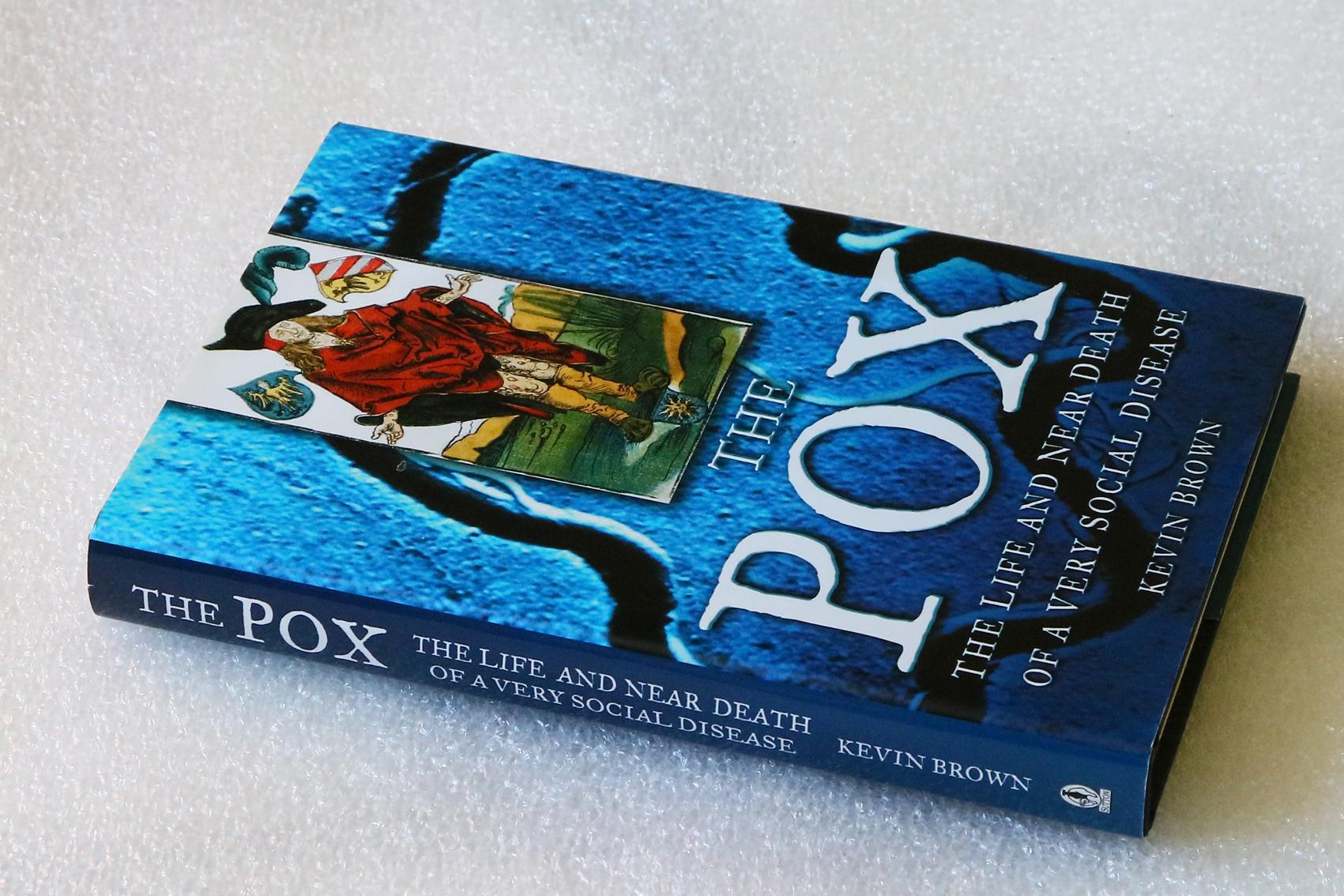The Pox: The Life and Near Death of a Very Social Disease by Kevin ...