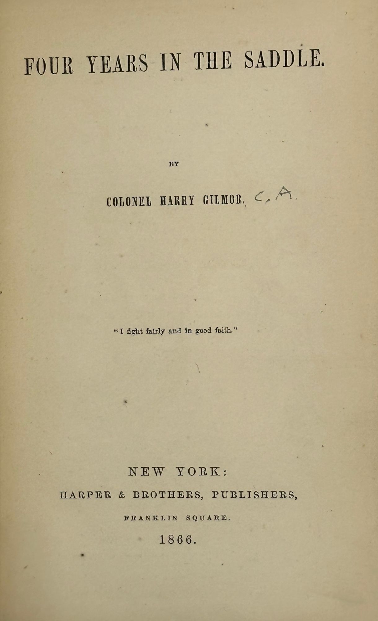 Four Years in the Saddle von GILMOR, Colonel Harry: (1866) | Bartleby's ...