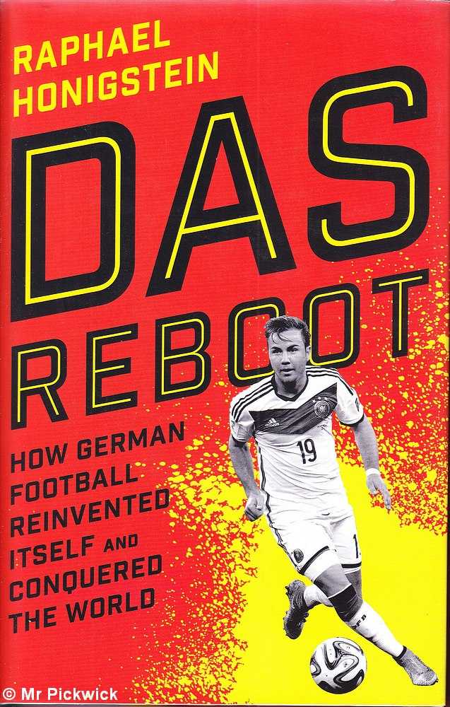 Das Reboot: How German Football Reinvented Itself and Conquered the ...