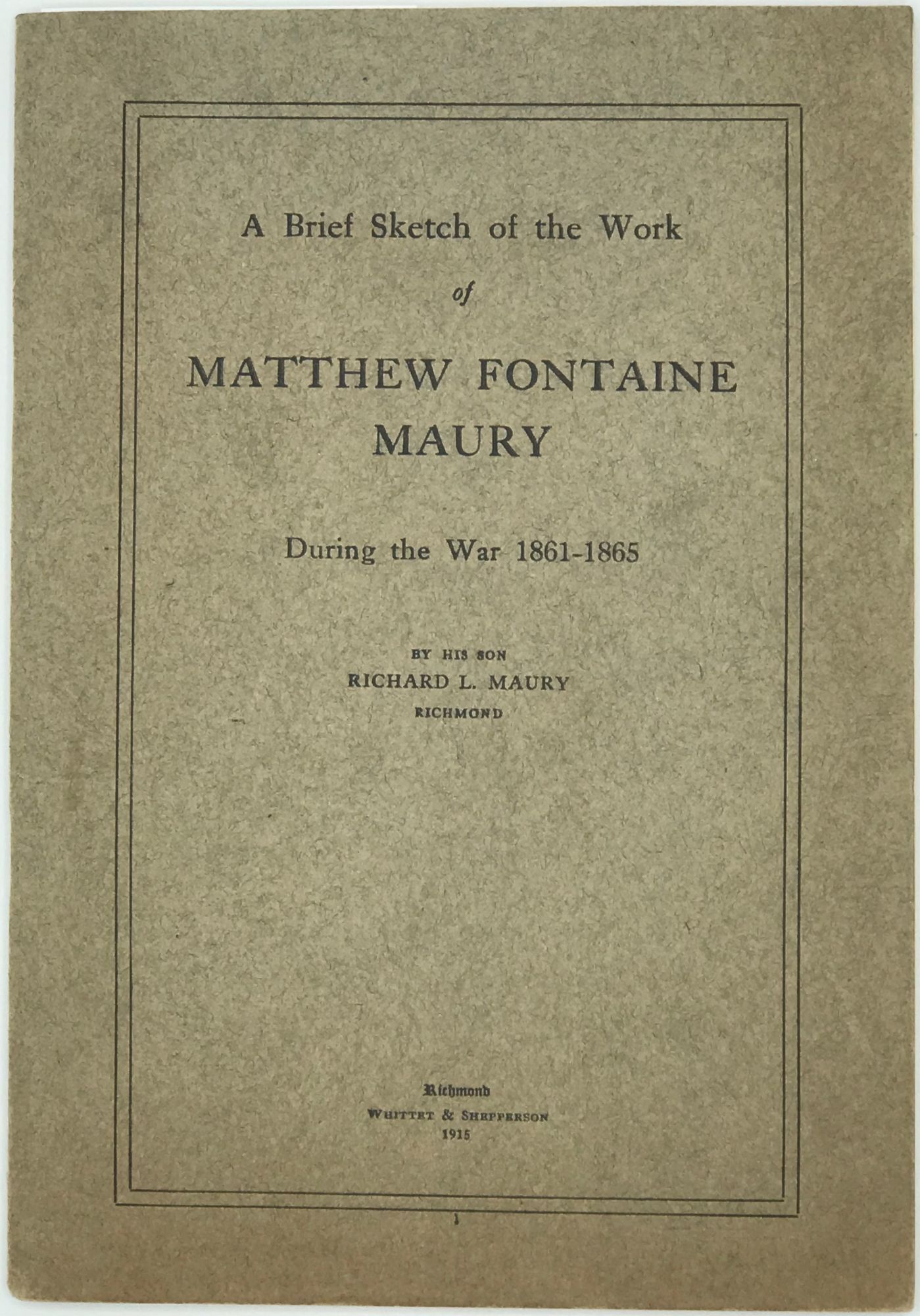 A Brief Sketch of the Work of Matthew Fontaine Maury during the War ...