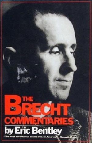 THE BRECHT COMMENTARIES, 1943 - 1980, (SIGNED) by BENTLEY, ERIC: Fine ...