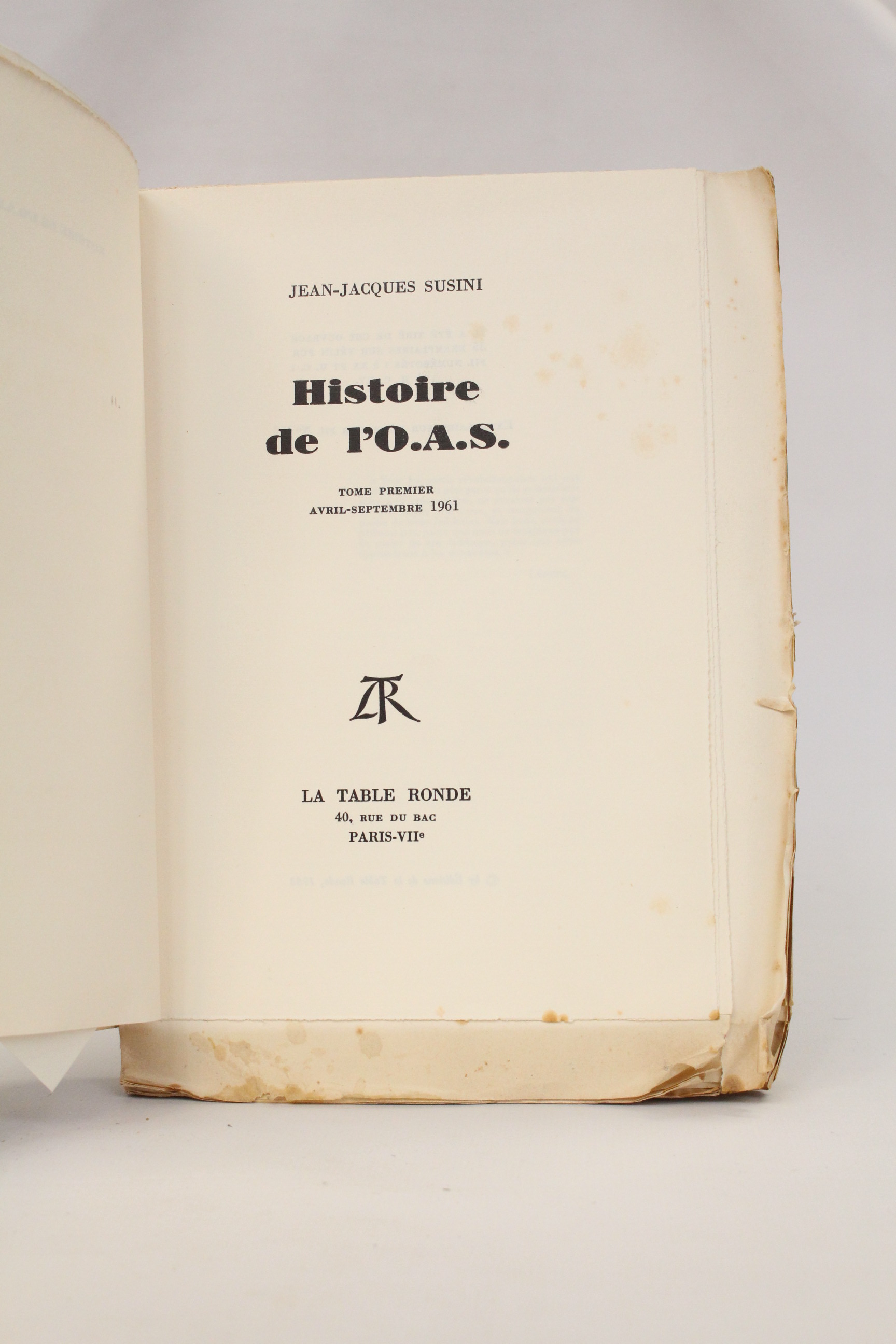 Histoire de l'O.A.S. Tome I (seul paru) by Jean-Jacques SUSINI ...