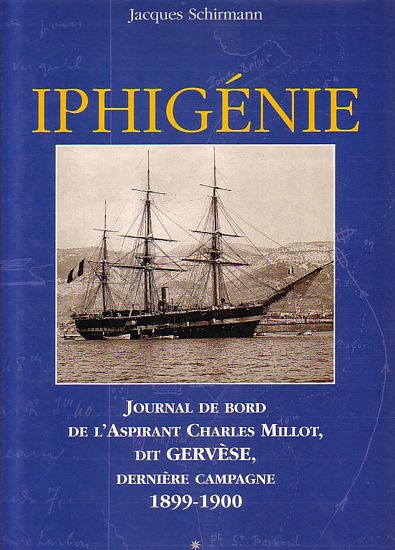 IPHIGENIE. Journal de bord de l'Aspirant Charles Millot, dernière ...