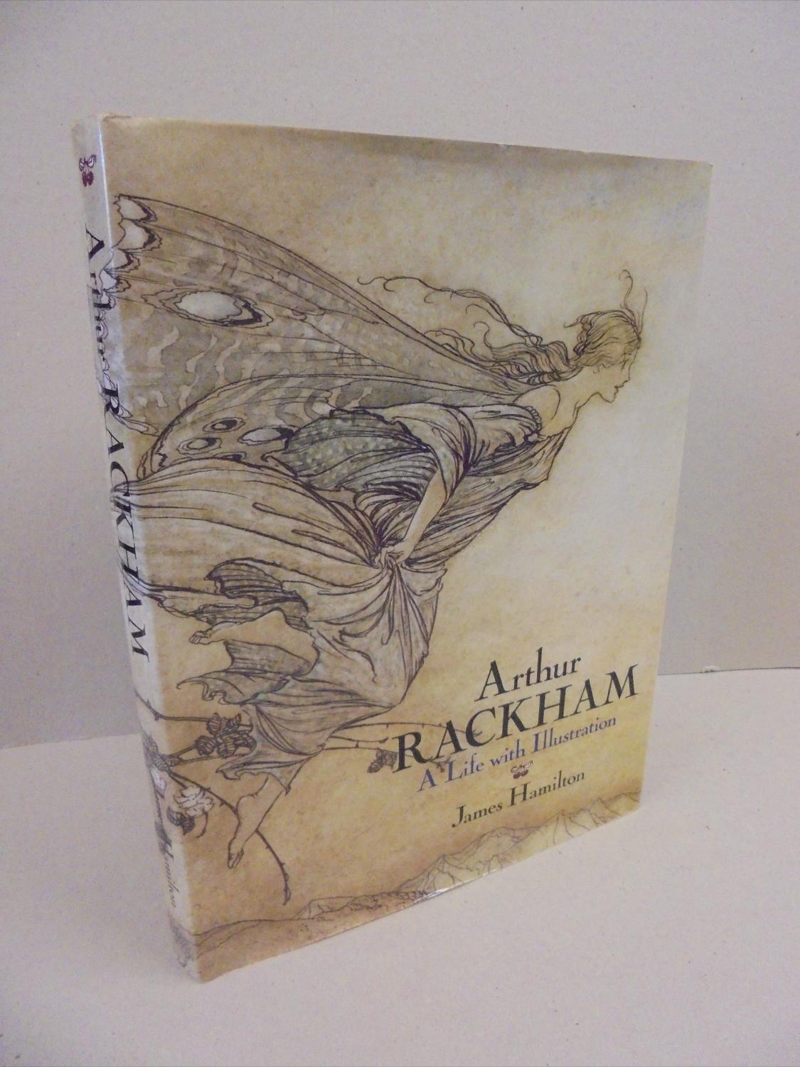 Arthur Rackham: A Life with Illustration by Hamilton, James: Near Fine ...