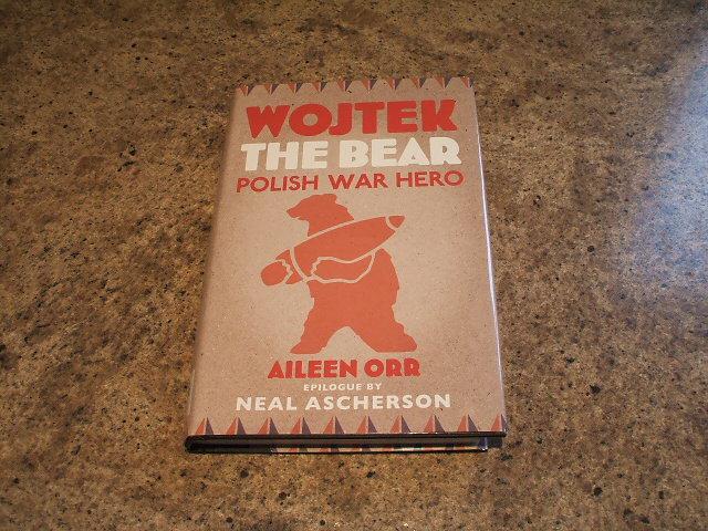 Wojtek The Bear: Polish War Hero by Neal Ascherson; Aileen Orr: Very ...