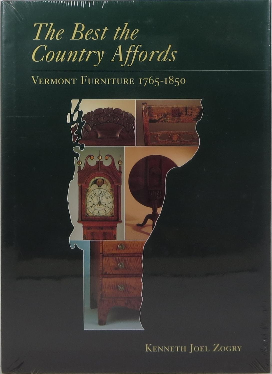 The Best the Country Affords: Vermont Furniture 1765-1850 by Zogry ...