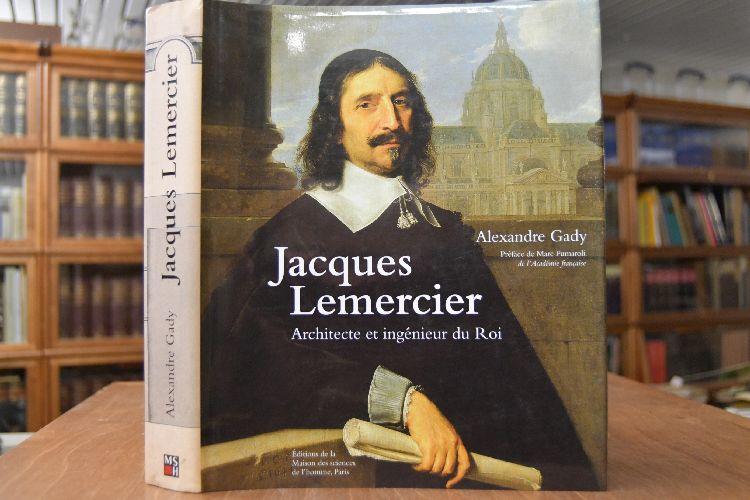 Jacques Lemercier. Architecte et ingenieur du Roi. by Gady, Alexandre ...