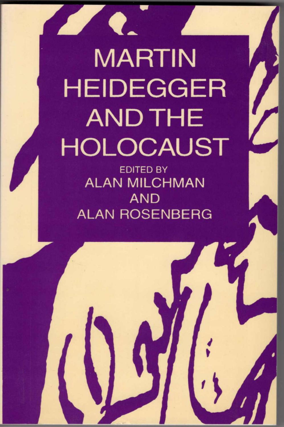 Martin Heidegger and the Holocaust by Milchman, Alan; Rosenberg, Alan ...