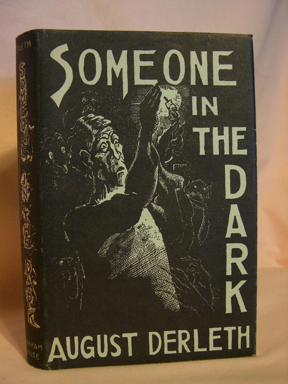 SOMEONE IN THE DARK by Derleth, August: Fine Hardcover (1941) First ...