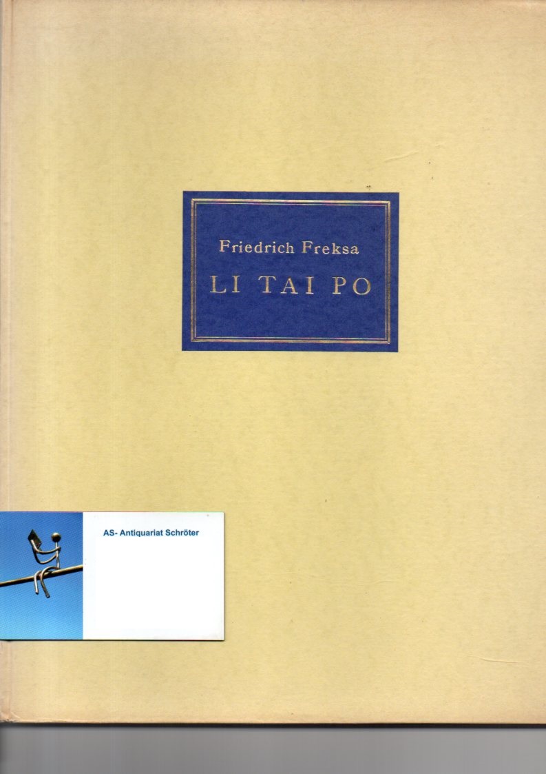 Li Tai Po. Ein Gedicht. Mit 10 signierten Original-Radierungen und elf ...