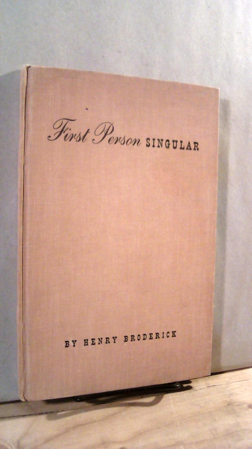 First Person Singular by BRODERICK, Henry: Good- Hardcover (1943) First ...