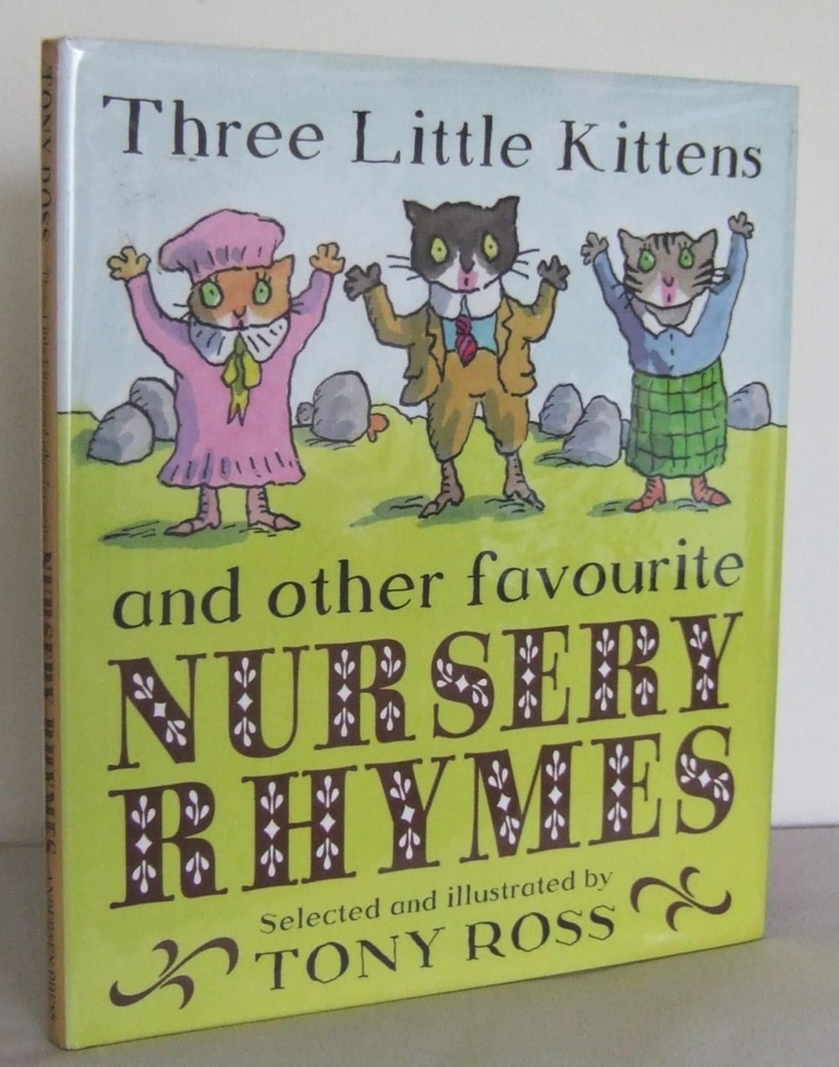 Three Little Kittens and other favourite Nursery Rhymes by ROSS, Tony ...