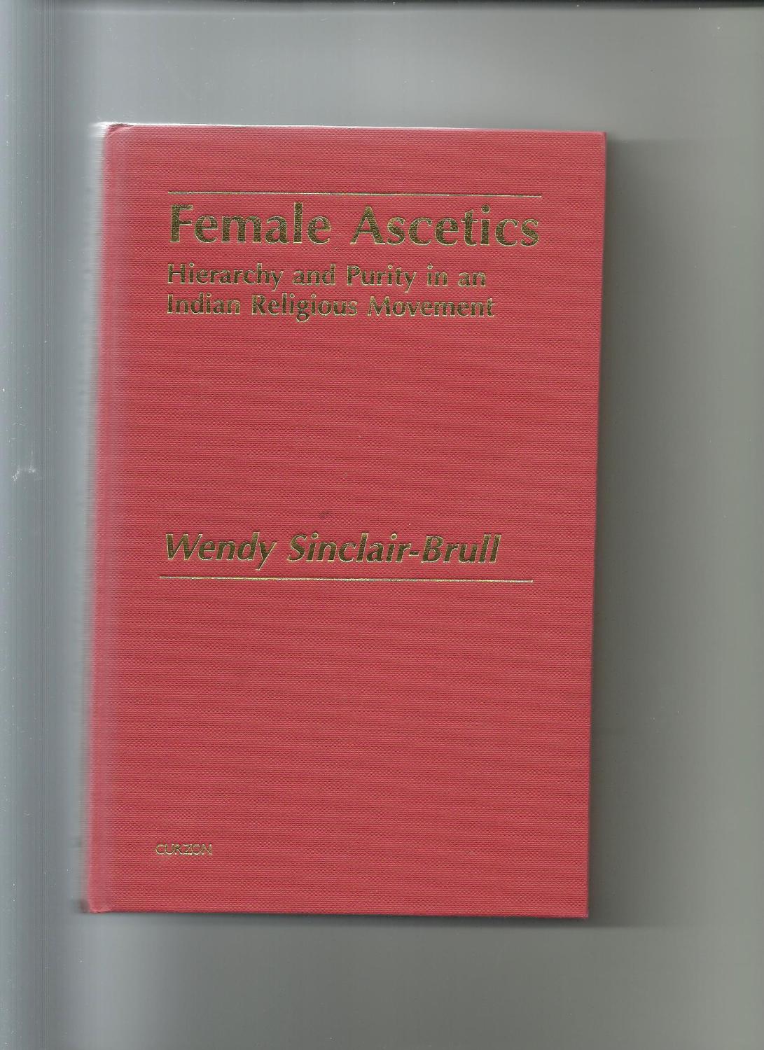 Female Ascetics Hierarchy and Purity in an indian Religious Movement by ...