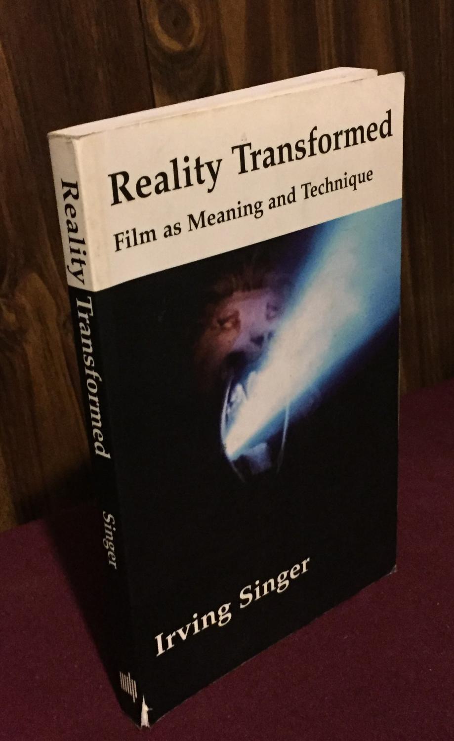 Reality Transformed: Film As Meaning and Technique by Irving Singer ...