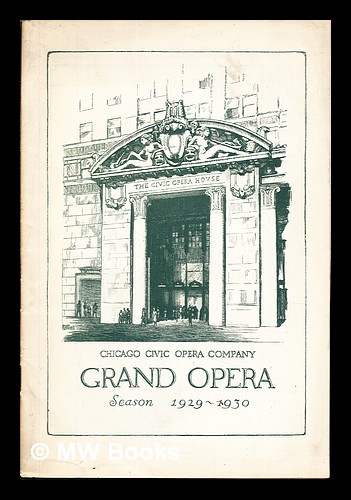 Grand Opera: Season 1929-1930 by Chicago Grand Opera: (1929) First ...