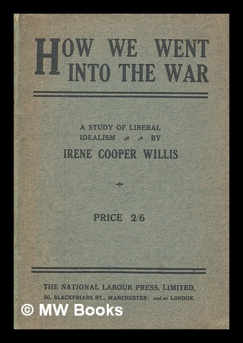 How we went into the war : a study of Liberal idealism / by Irene ...