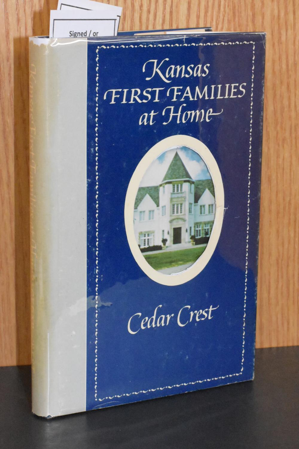 Kansas First Families at Home; Residencies, Residents and Recipes by ...