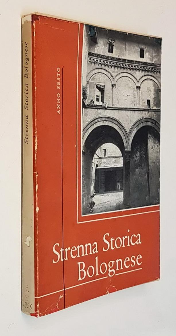 STRENNA STORICA BOLOGNESE (anno sesto) - 1956 by AA. VV.: (1956 ...
