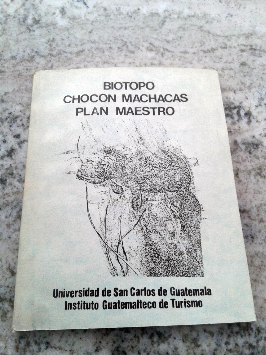 BIOTOPO CHOCON MACHACAS. PLAN MAESTRO. Plan Maestro del Biotopo para la ...